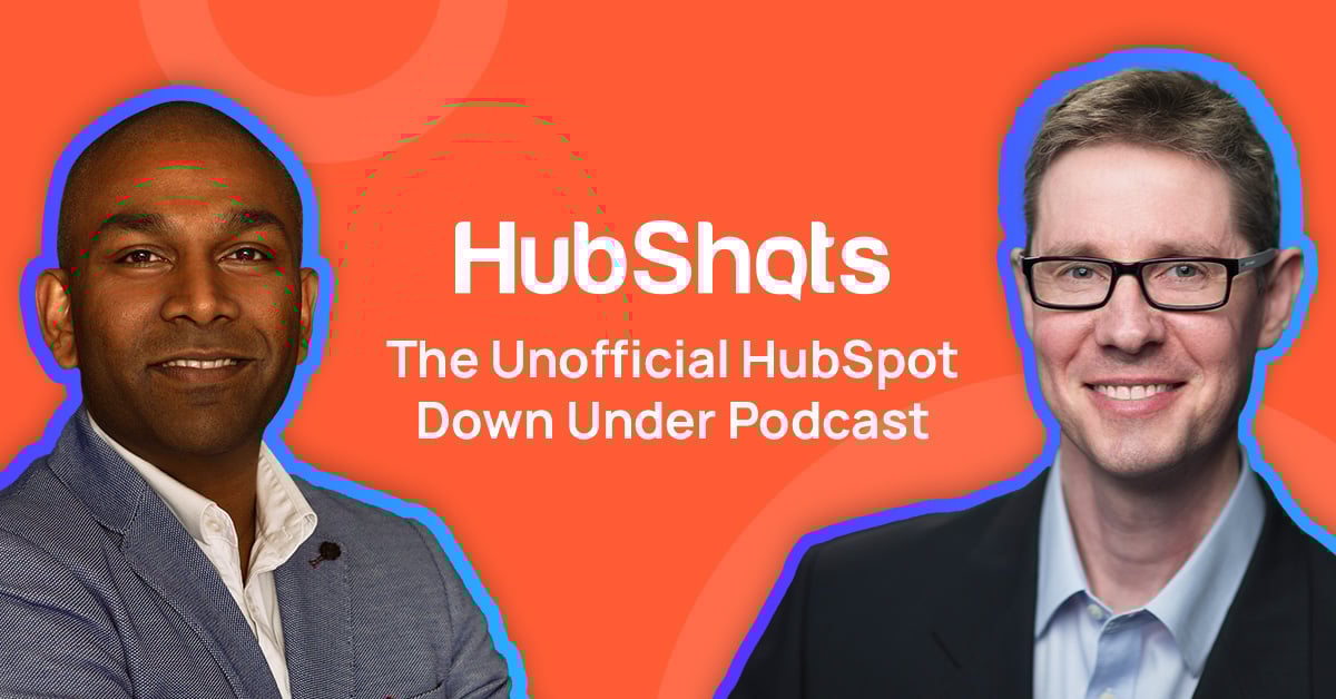 HubShots | Aussie Unofficial HubSpot Podcast